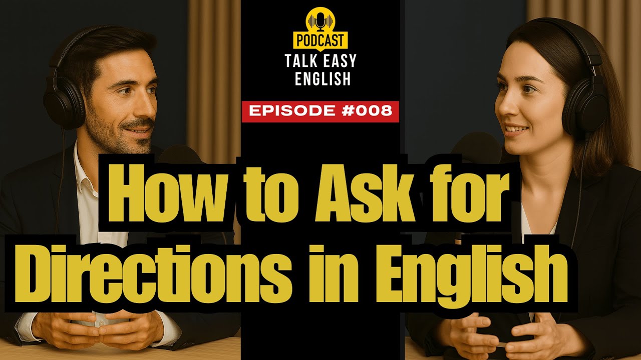 How to Ask for Directions in English 🗺️ | Talk Easy English Podcast ...