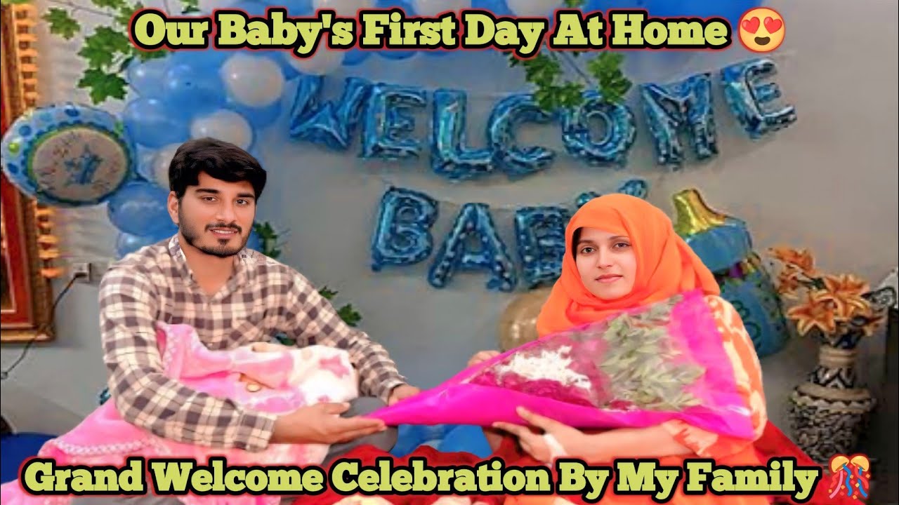 Our Baby's First Day At Home ️| Grand Welcome Celebration By My Family ...