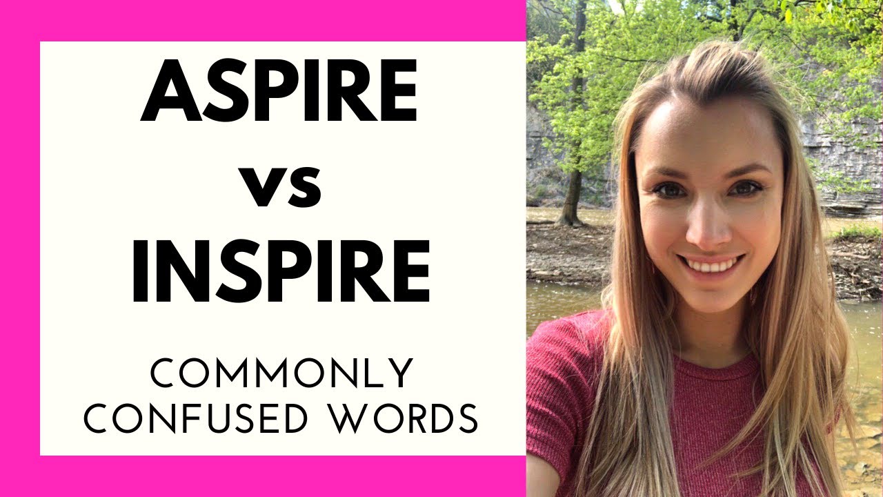 Commonly Confused Words ASPIRE Vs INSPIRE YouTube commonly-confused-words-aspire-vs-inspire-youtube