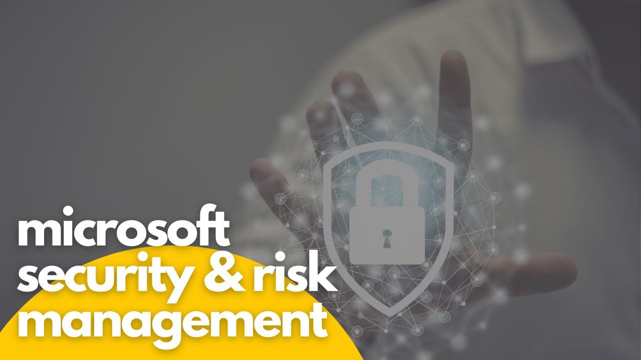 Microsoft SECURITY & RISK MANAGEMENT - YouTube