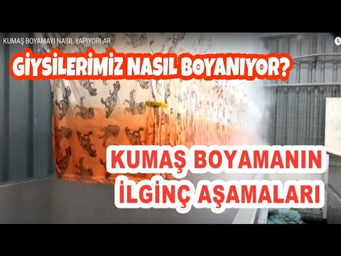 KUMAŞ BOYAMAYI NASIL YAPIYORLAR