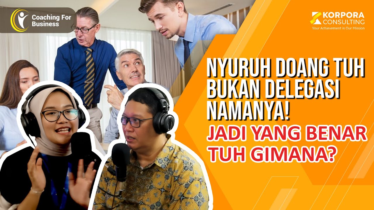 AWAS OVER WORK Ini Cara Delegasi Tugas yang Benar - Coaching - YouTube