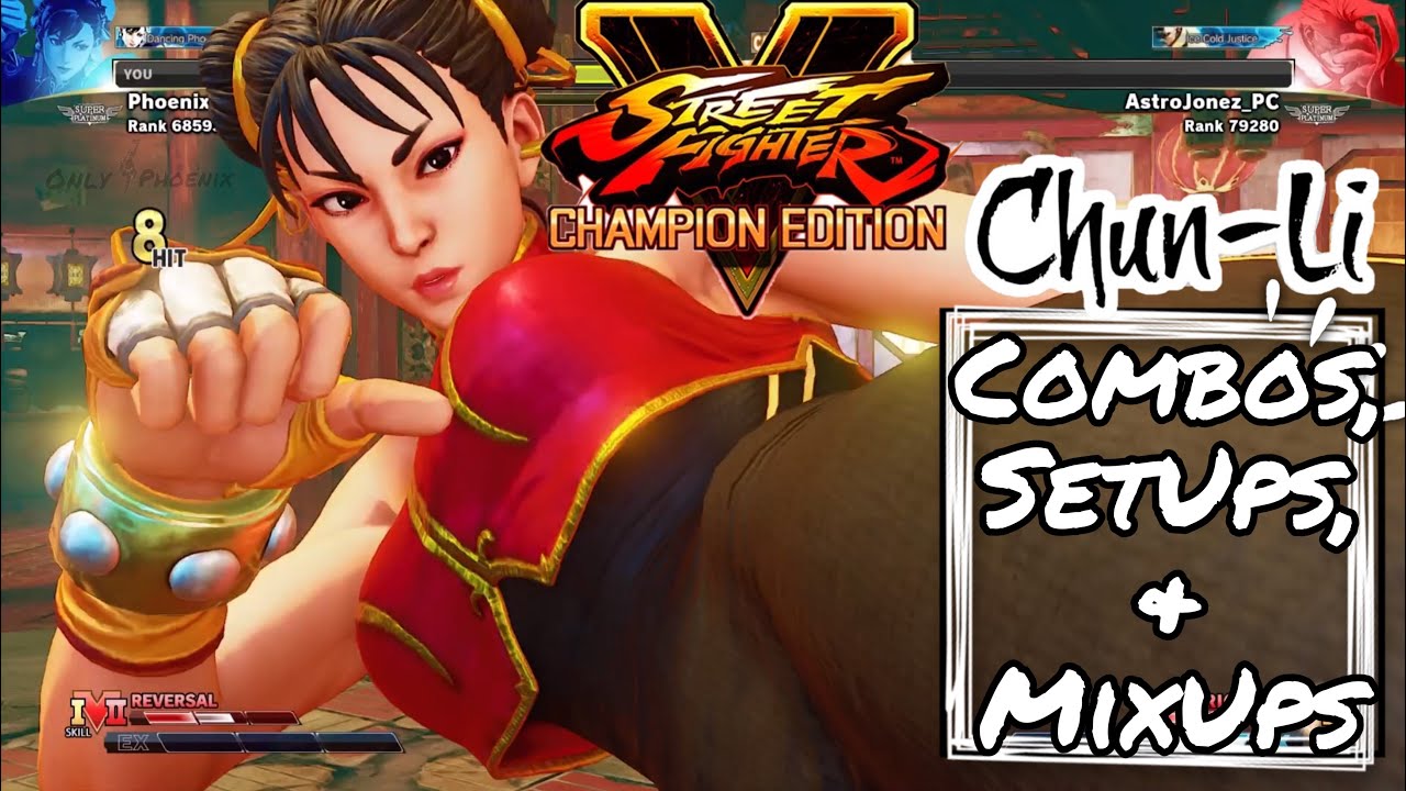 Chun Li - Combos, SetUps, & MixUps - SFV CE - YouTube