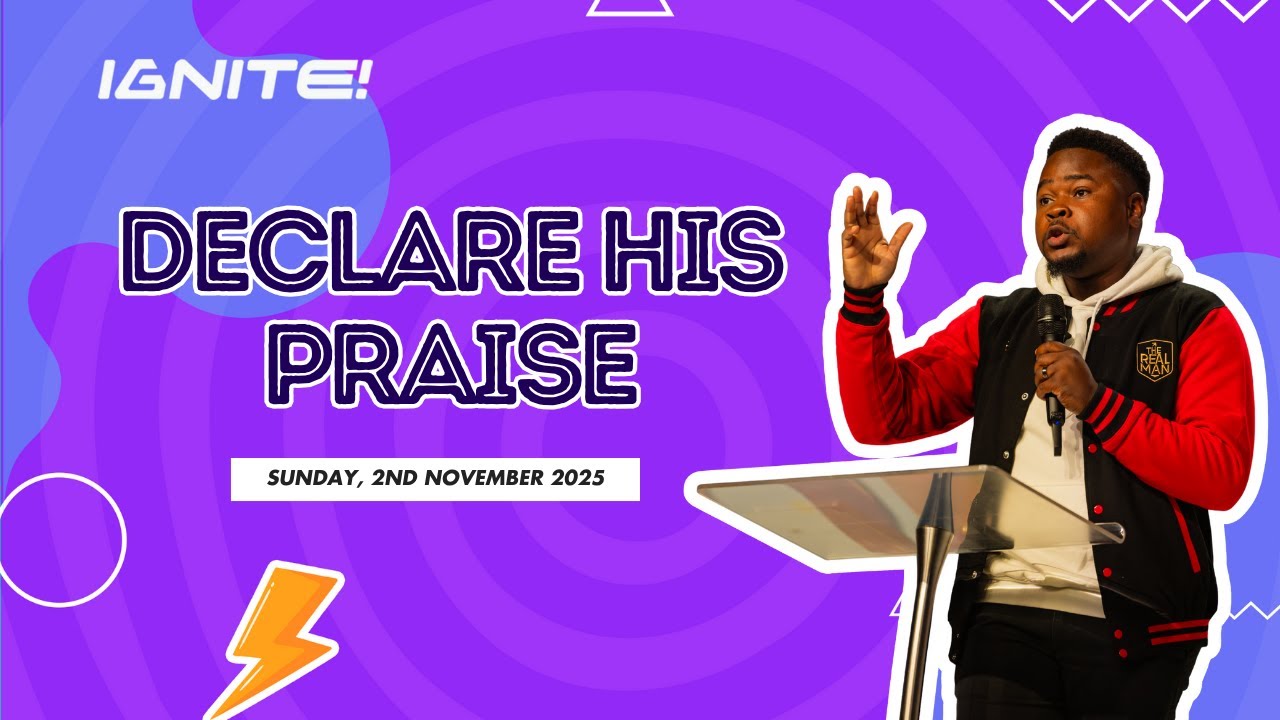 Declare His Praise | Pastor James Olurin | Ignite Church - YouTube