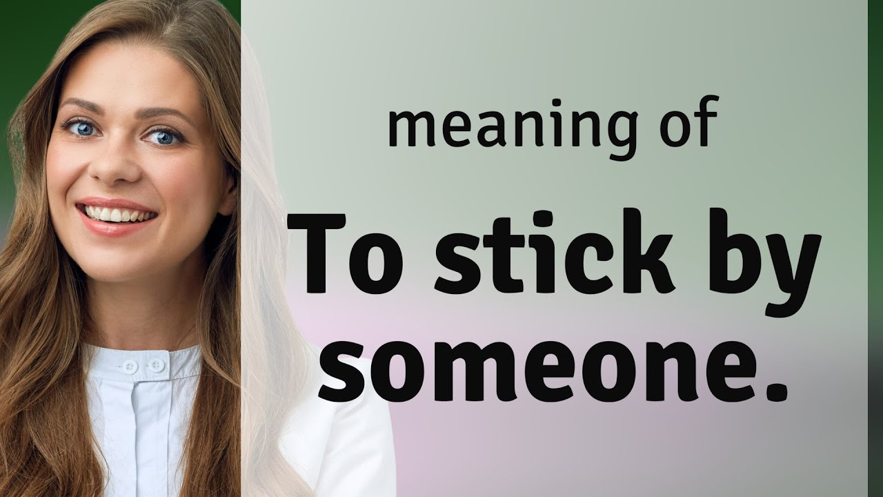 Understanding Loyalty: The Meaning of "To Stick by Someone" - YouTube