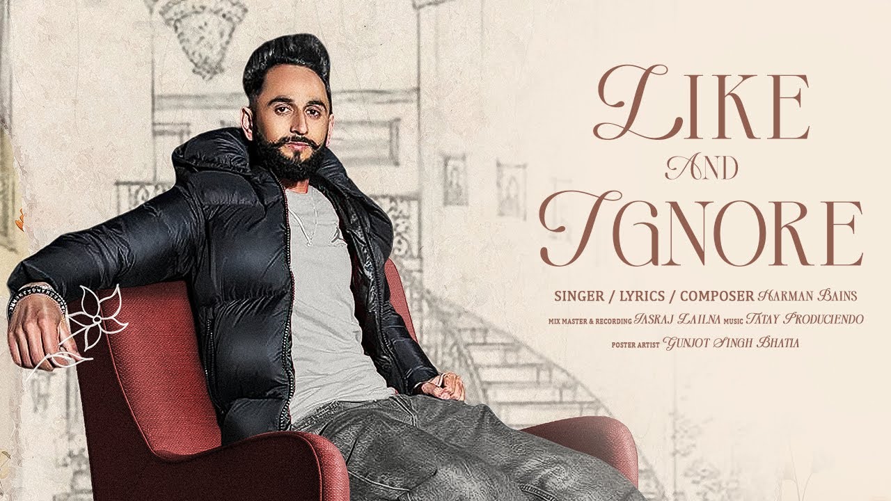 Like & Ignore - Harman Bains I Tatay Produciendo - YouTube