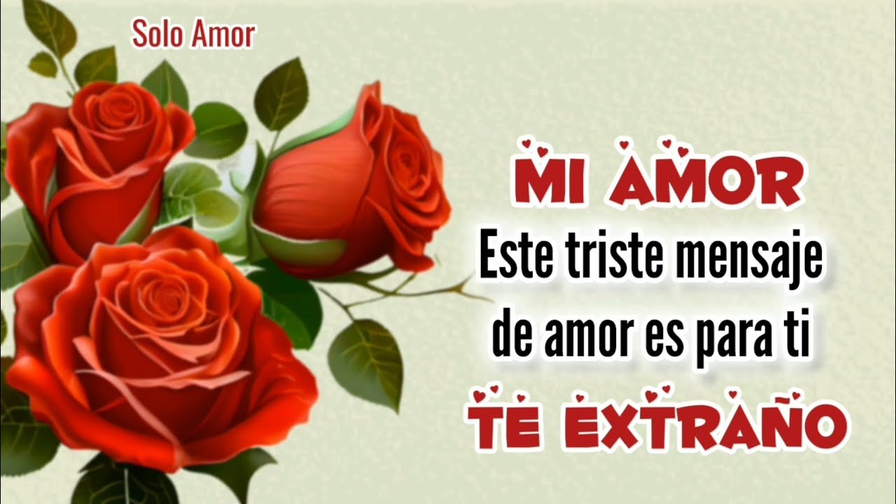 MI AMOR TE EXTRAÑO triste mensaje de amor en la distancia - YouTube