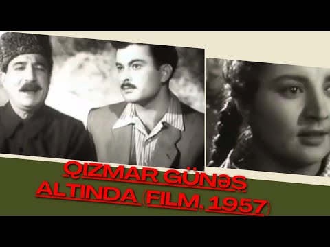 Qızmar günəş altında (film, 1957) #azerbaycanfilmleri