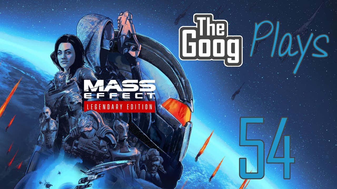 Let's Play Mass Effect Legendary Edition - Episode 54: Oh hey, they ...