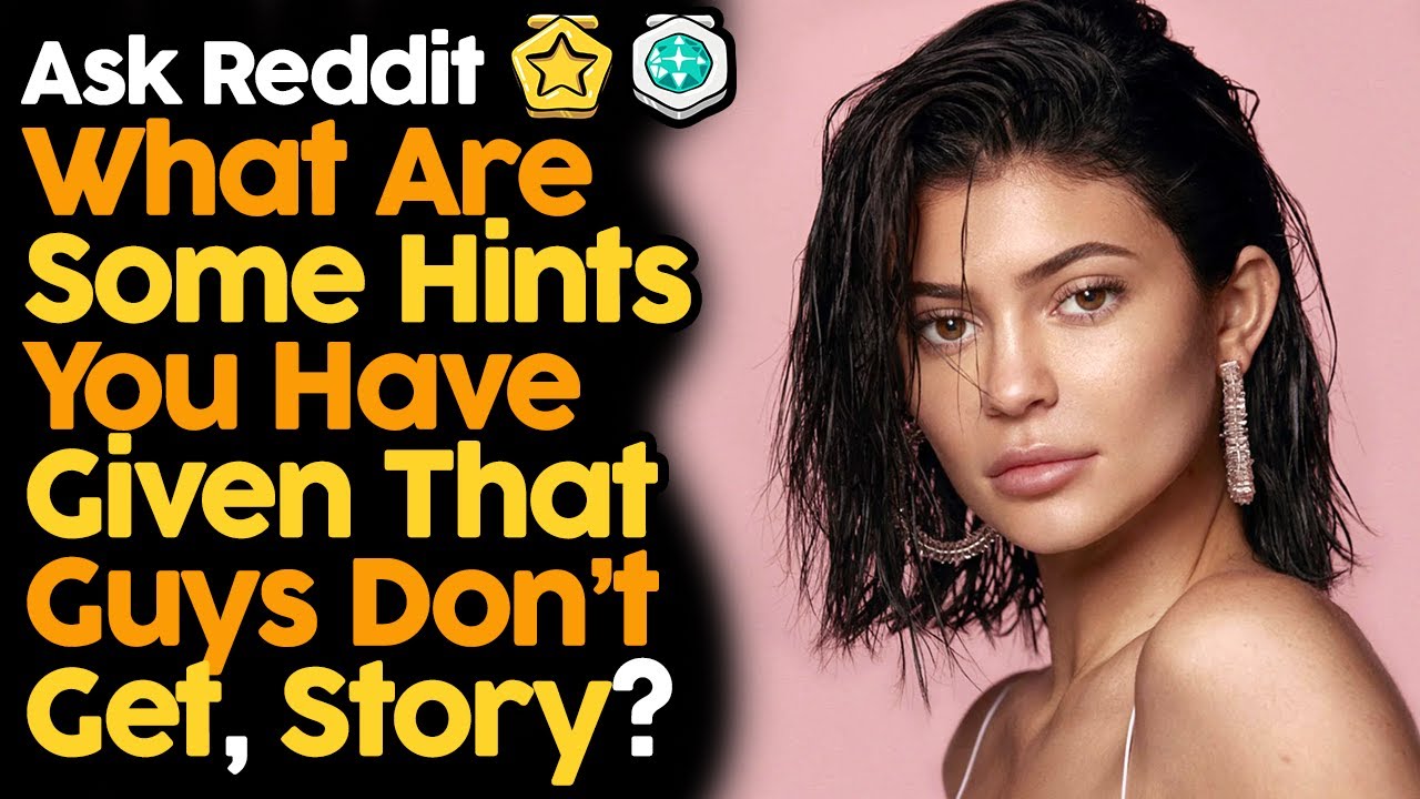 What Are Some Hints You Have Given That Guys Don't Get, Story? - YouTube