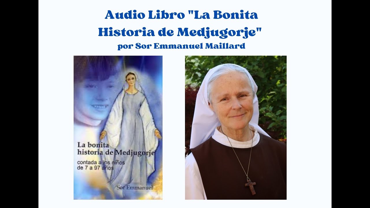 Audio Libro "La Bonita Historia de Medjugorje" por Sor Emmanuel ...