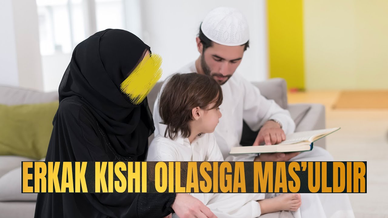 Erkak kishi oilasiga mas'uldir ll Ustoz Abdulloh Zufar - YouTube