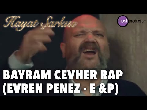 Hayat Şarkısı - Bayram Cevher  Rap  (Evren Penez - E & P)