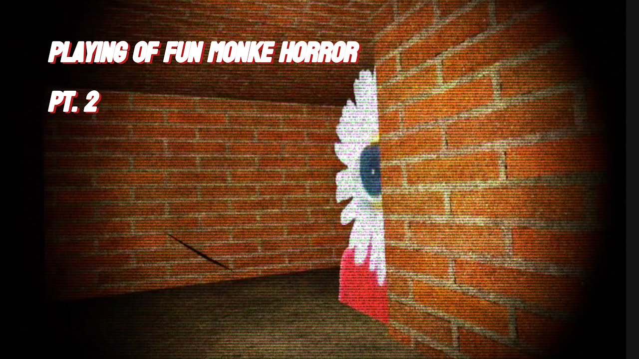 Playing fun monke horror w/friends but if one of us dies we switch to ...