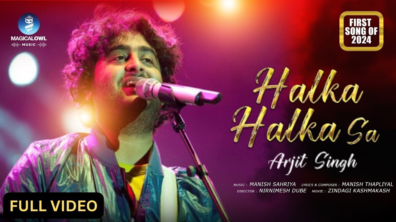 Halka Halka Sa (Official Song): Arijit Singh | Halka Halka Sa Jo Ek ...