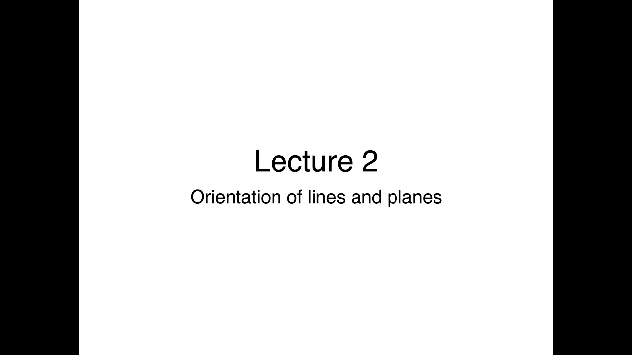 Lecture 2: Orientation of lines and planes - YouTube