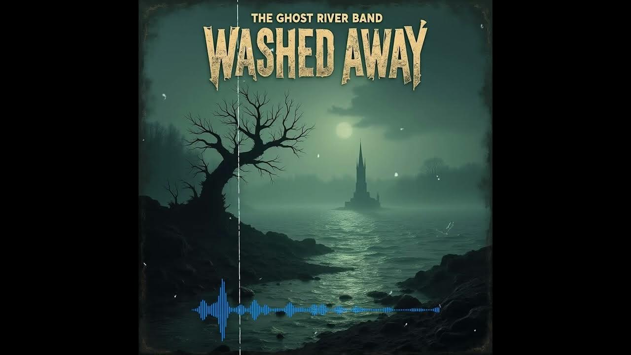 The Ghost River Band Washed Away - YouTube