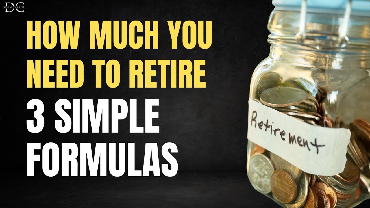 How Much You Need To Retire: 3 Simple Formulas - YouTube