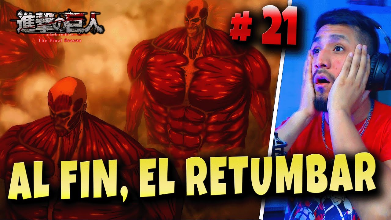 AL FIN LLEGO EL RETUMBAR | ATTACK ON TITAN CUARTA TEMPORADA CAPITULO 21 ...