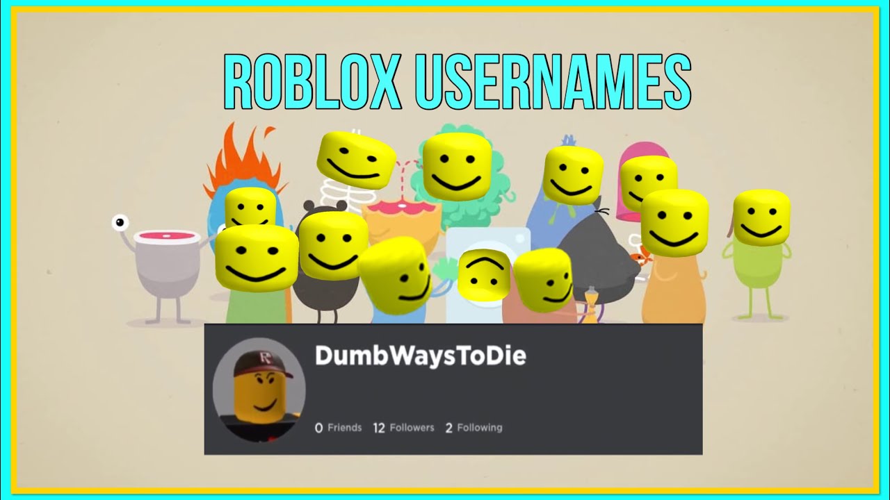 Dumb Ways To Die But The Lyrics Are ROBLOX Usernames YouTube dumb-ways-to-die-but-the-lyrics-are-roblox-usernames-youtube