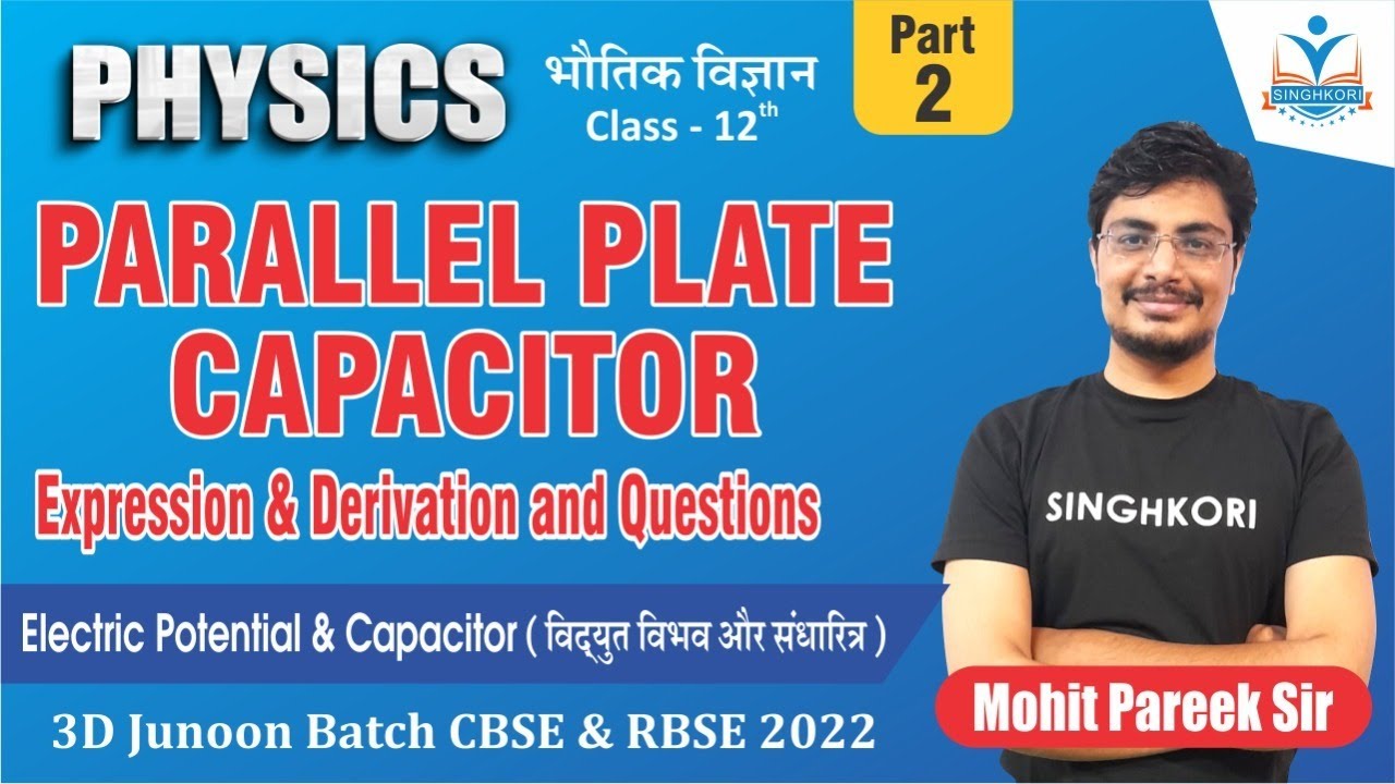 Class 12 | Parallel Plate Capacitor [2] (Expressions, Derivations ...