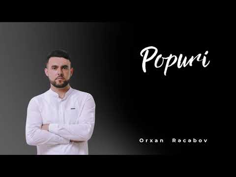 Orxan Rəcəbov - Popuri