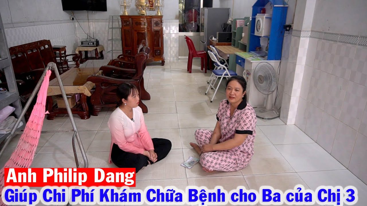 Anh Philip Dang giúp Chi Phí Khám Chữa Bệnh cho Ba của Chị 3 bị Bệnh ...