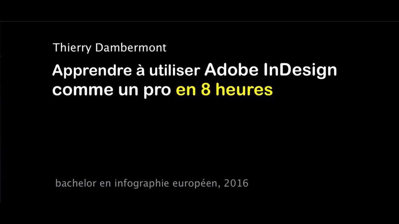 ID - Utiliser Adobe InDesign comme un pro en 8 heures, par Thierry ...