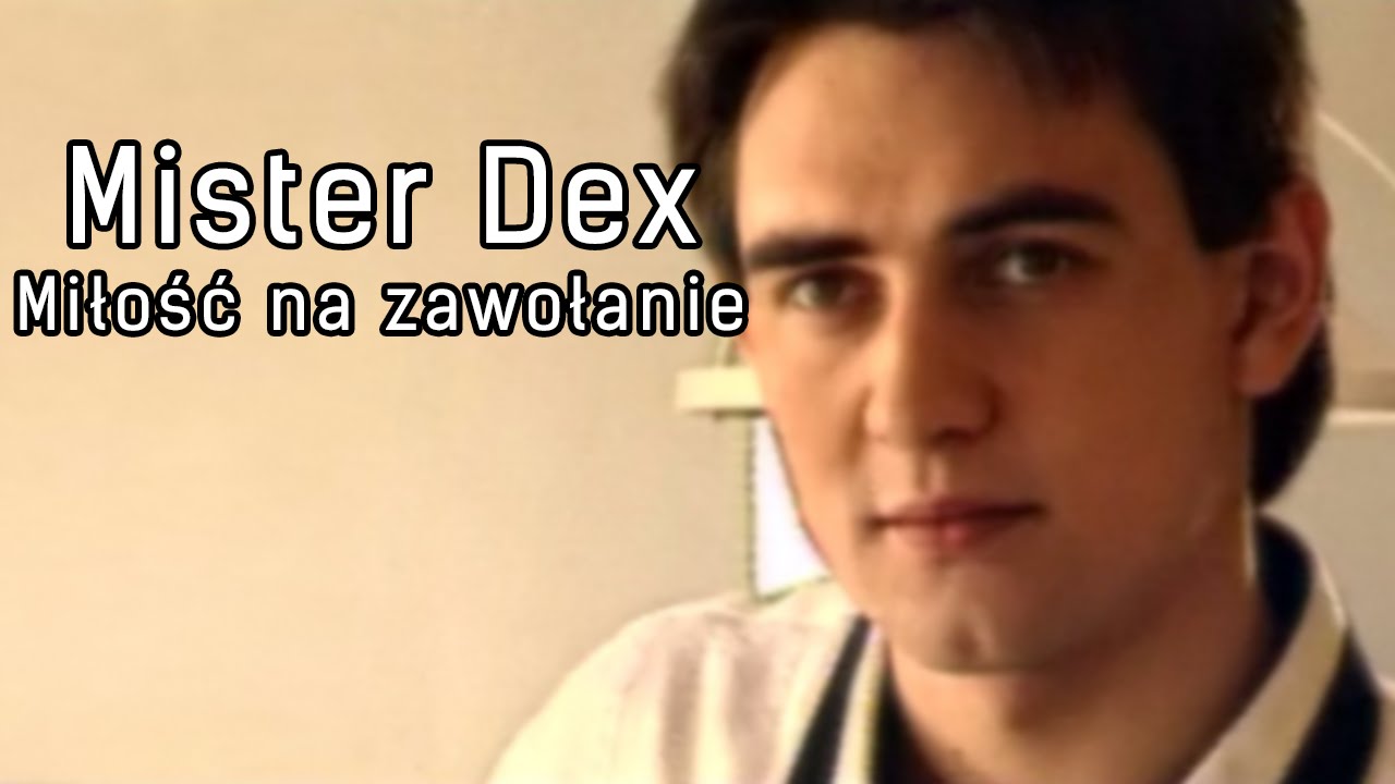 Mister Dex - Miłość na zawołanie (Official) - YouTube