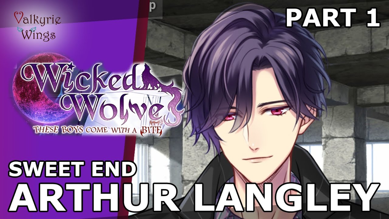 Sweet End : Part 1 | Arthur Langley Route | Wicked Wolves - YouTube