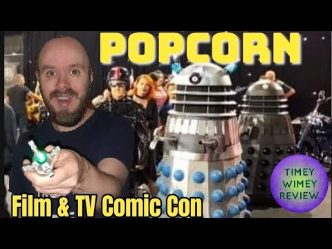 Popcorn Film & TV Comic Con 2022 Rotherham/Sheffield (Timey Wimey ...