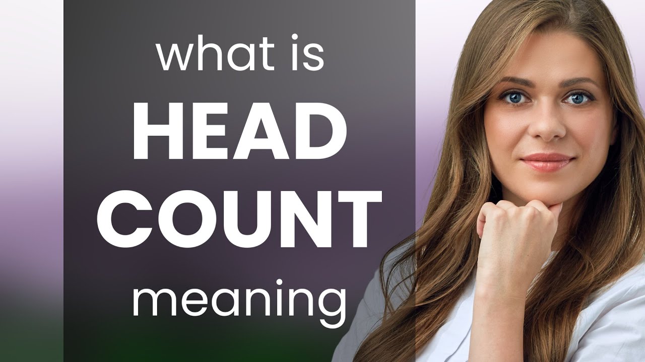 Head count • HEAD COUNT definition - YouTube