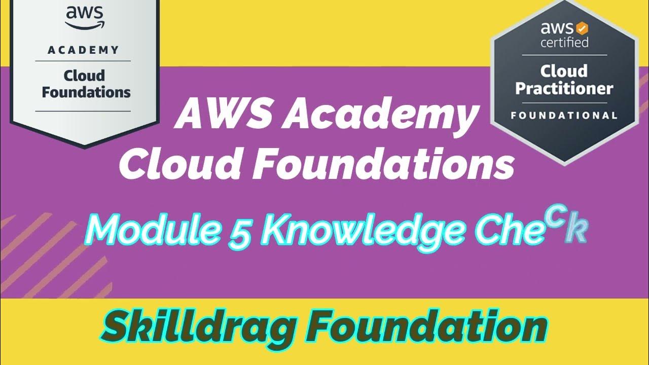 AWS Academy Cloud Foundations - Module 5 Knowledge Check || SKILLDRAG ...