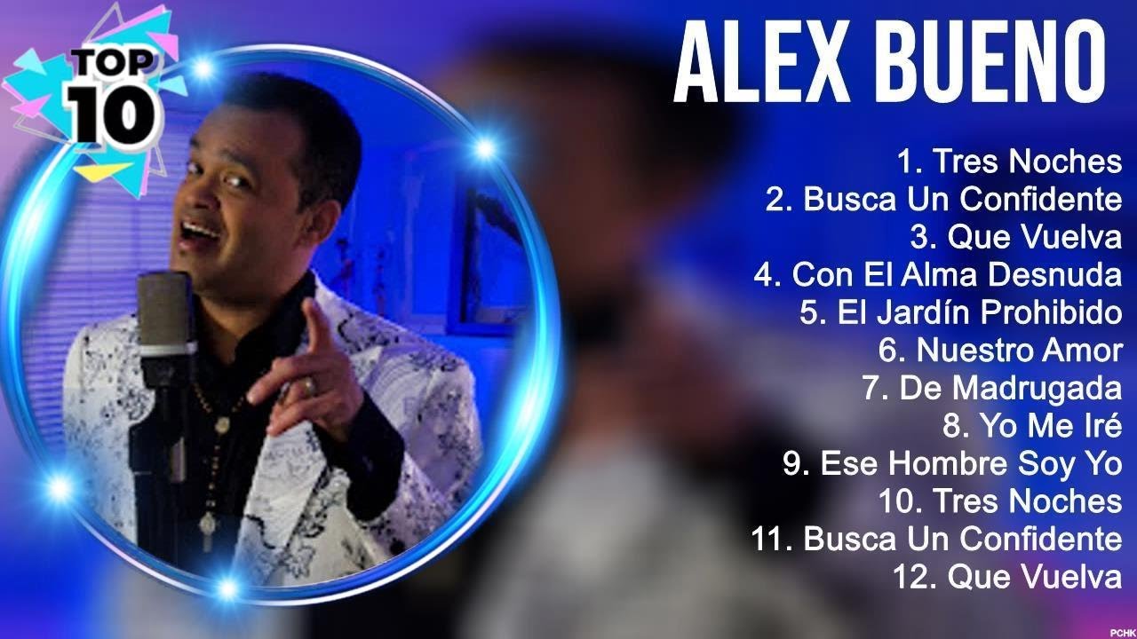 Top Hits Alex Bueno 2023 ~ Mejor Alex Bueno lista de reproducción 2023 ...