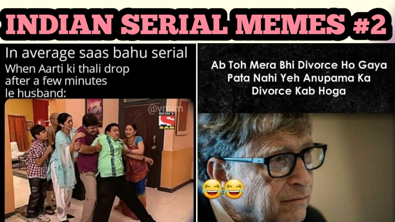 FUNNY INDIAN SERIALS MEMES PART 2. FUNNY MEMES FOR SERIAL LOVERS. MEMES ...