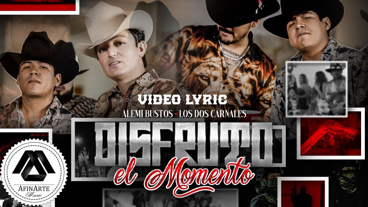 Alemi Bustos, Los Dos Carnales - Disfruto el Momento (Letra Oficial ...