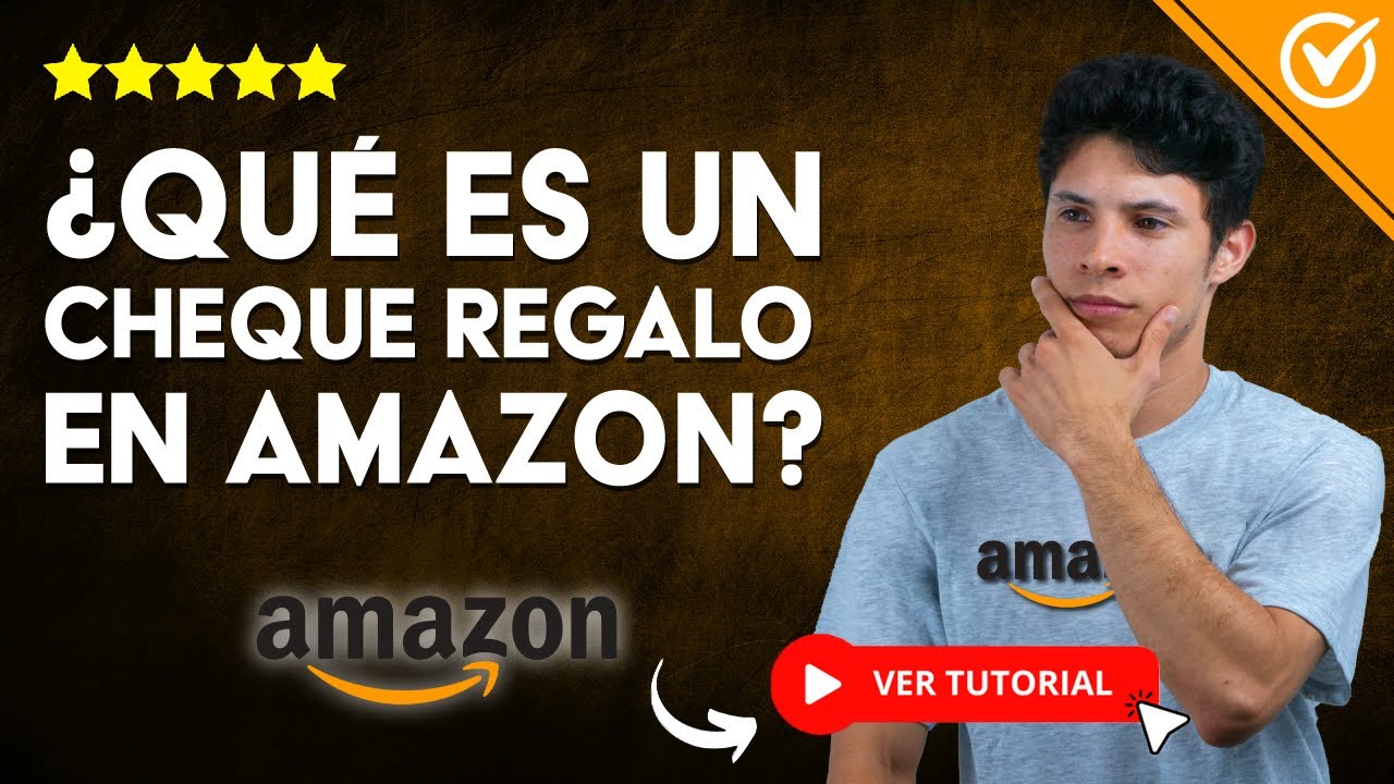 ¿Qué es un CHEQUE REGALO de Amazon? - 🎫 Aprende a usar los Cheques de ...