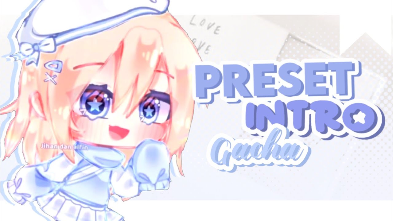 ﹏Bagi-Bagi Preset Intro Gacha ! 💖꒦꒷꒷꒦☘︎﹏〰︎ - YouTube