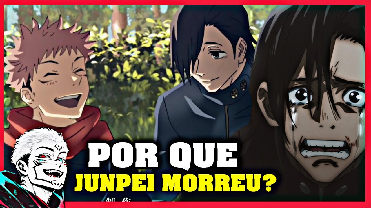 3 PRINCIPAIS MOTIVOS DE JUNPEI MORRER EM JUJUTSU KAISEN - YouTube