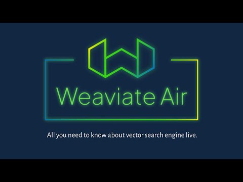 Weaviate Air – Episode #5 - YouTube