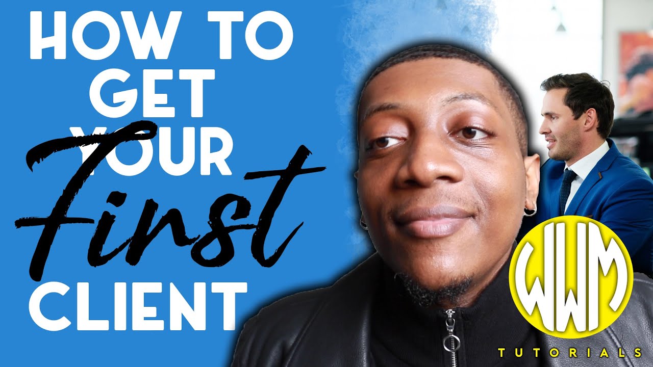 How to Get your FIRST CLIENT! - YouTube