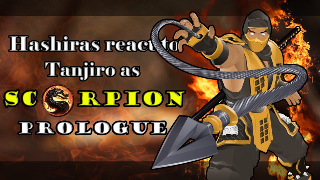 Hashiras react to Tanjiro as Scorpion: Prologue - YouTube