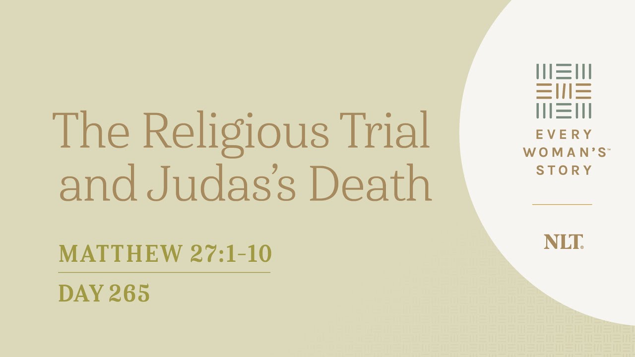Day 265: The Religious Trial and Judas’s Death - YouTube