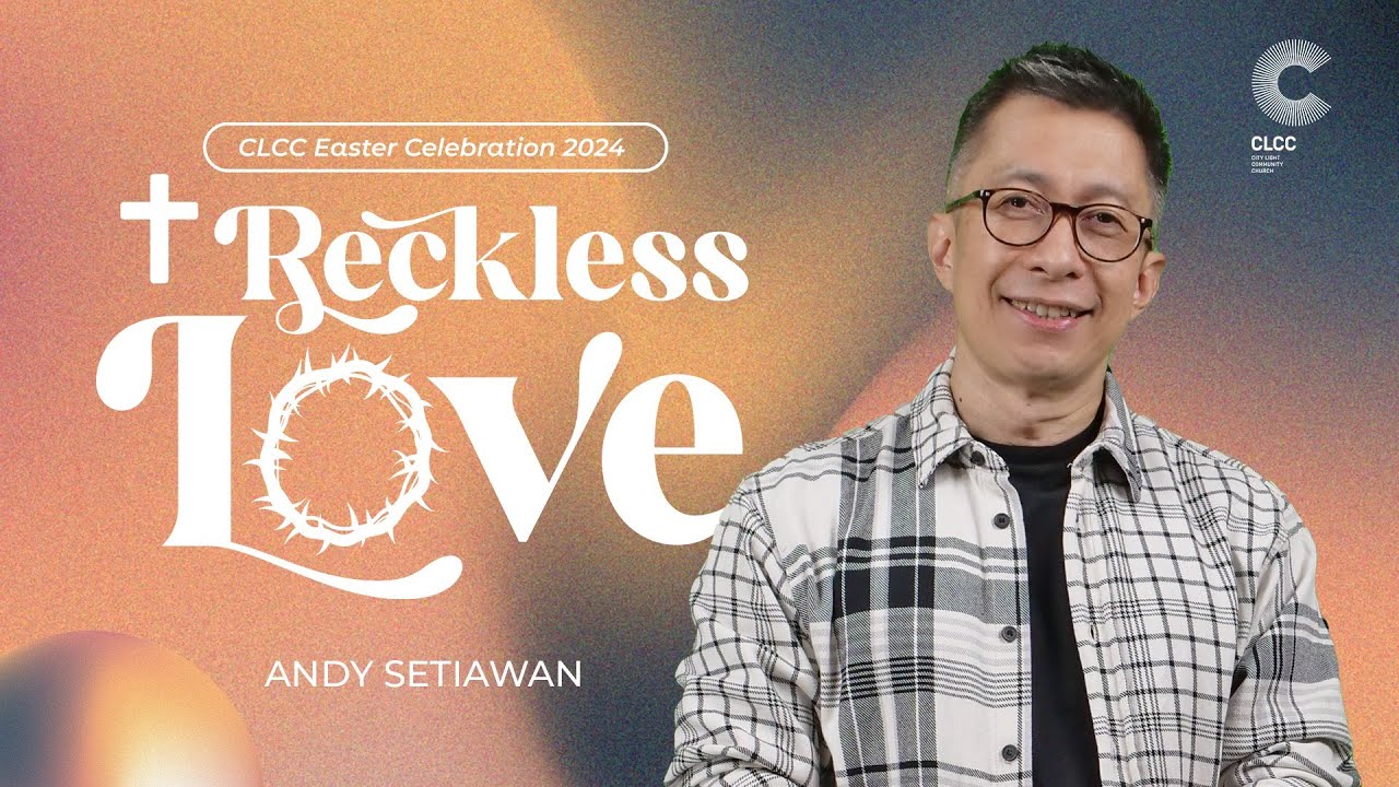 Reckless Love - Andy Setiawan (CLCC Sunday Service 31 Maret 2024) - YouTube