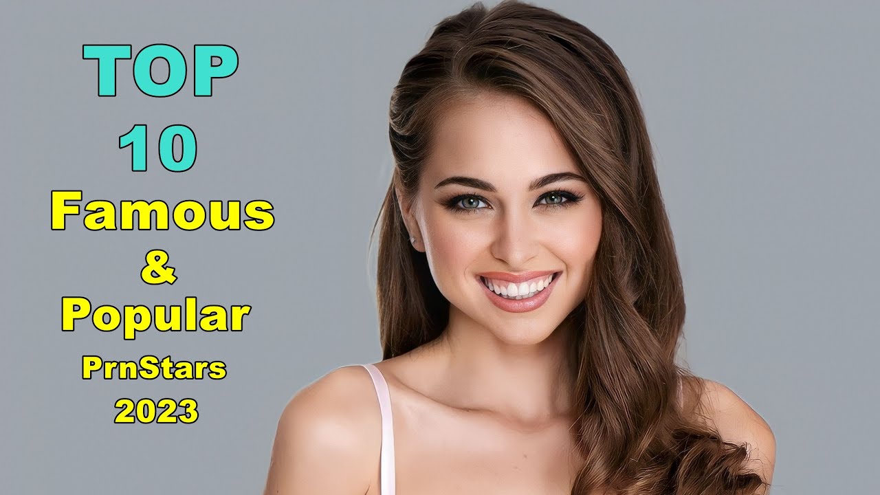 Top 10 Most Popular & Famous Pr*Stars 2023 - YouTube