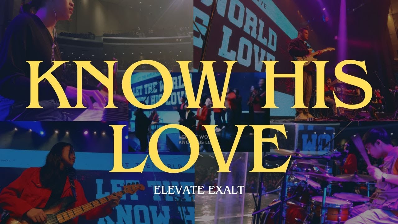 Know His Love - Elevate Exalt | Band Multicam - YouTube