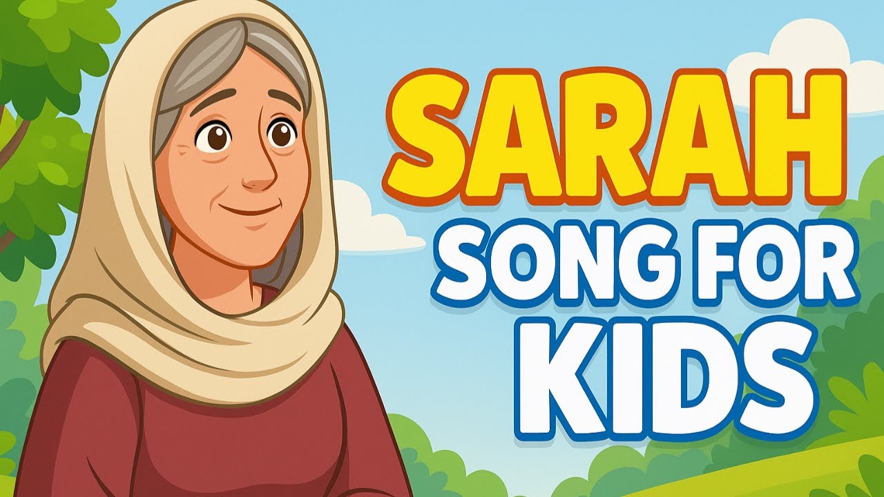 Sarah Song for Kids | Bible Character Songs – The Mother of Nations ...