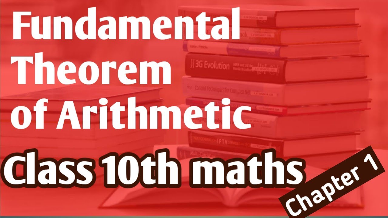 Fundamental Theorem Of Arithmetic Class 10 Class 10th Maths Chapter 1 fundamental-theorem-of-arithmetic-class-10-class-10th-maths-chapter-1