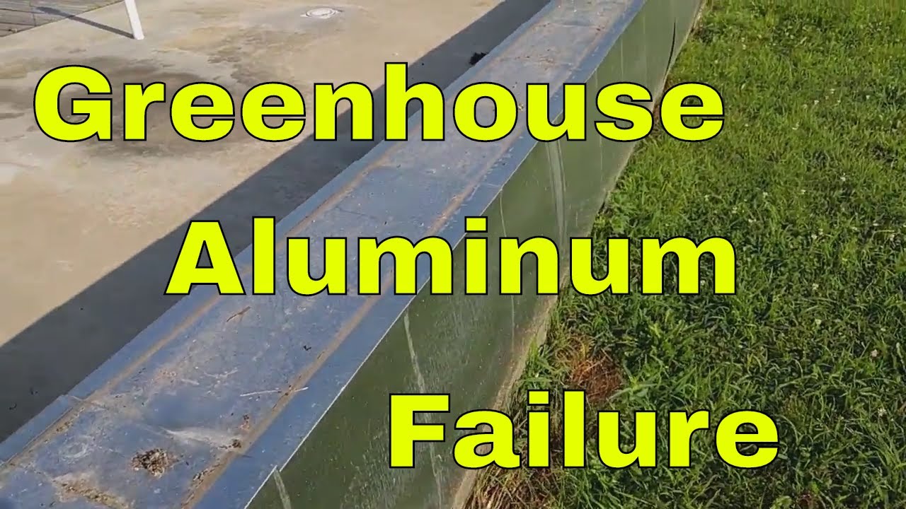 Greenhouse aluminum failure - YouTube