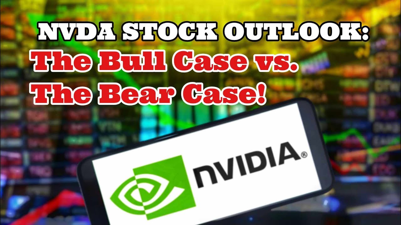 Nvidia Stock Outlook: The Bull Case vs. The Bear Case! - YouTube